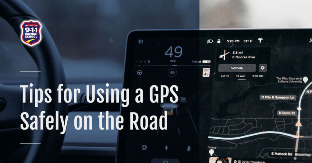 Tips for Using a GPS Safely on the Road - 911 Driving School